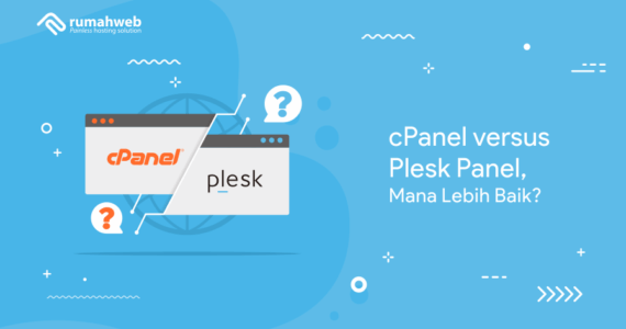 cPanel vs Plesk. Mana Yang Lebih Baik? - Rumahweb