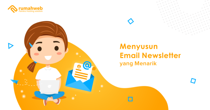 Apa itu Newsletter? Pengertian, Contoh dan Cara Membuatnya