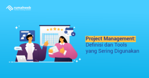 Project Management: Definisi dan Tools yang Sering Digunakan