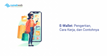 E Wallet: Pengertian, Cara Kerja, dan Contohnya - Rumahweb