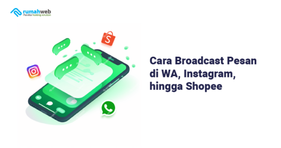 Cara Broadcast Pesan di WA, Instagram, hingga Shopee
