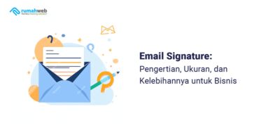 Email Signature: Definisi, Contoh, Ukuran dan Kelebihannya