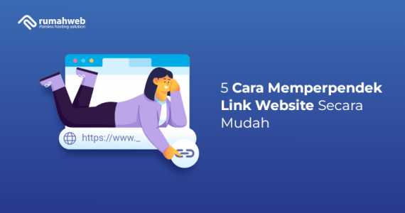 5 Cara Memperpendek Link Website Secara Mudah - Rumahweb